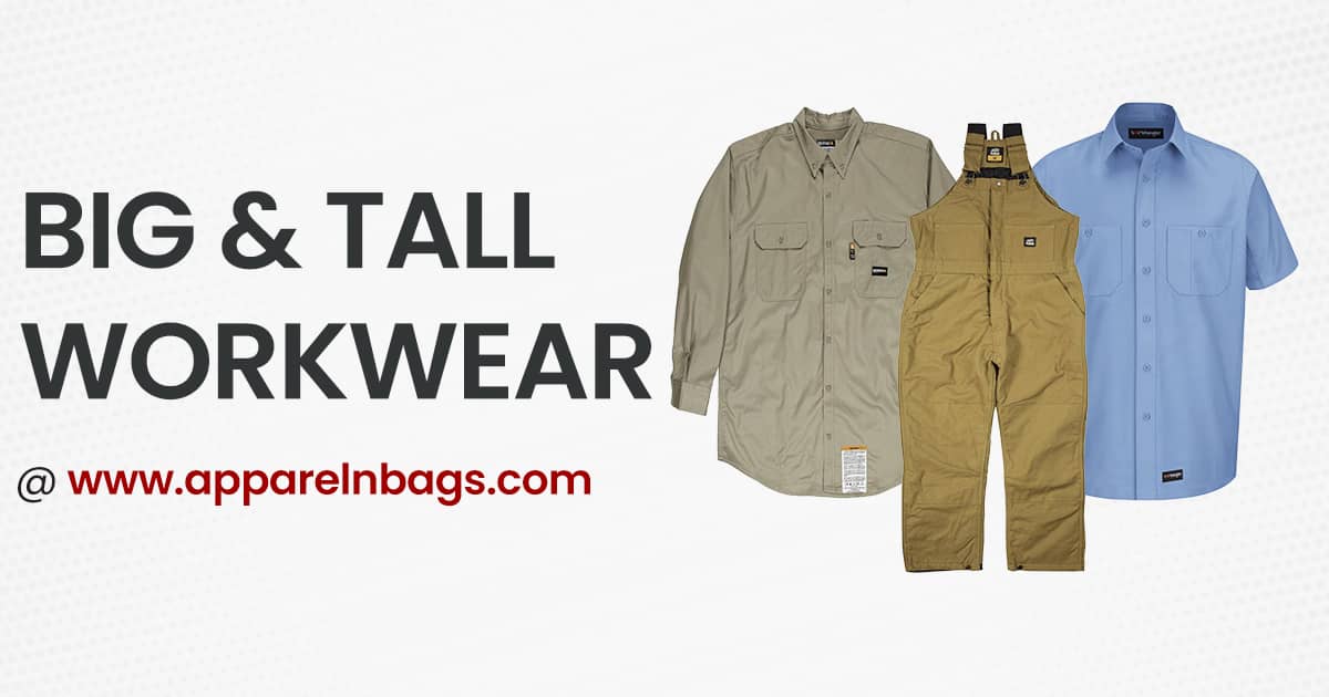 Shop Big and Tall Workwear at ApparelnBags – We Ship Fast